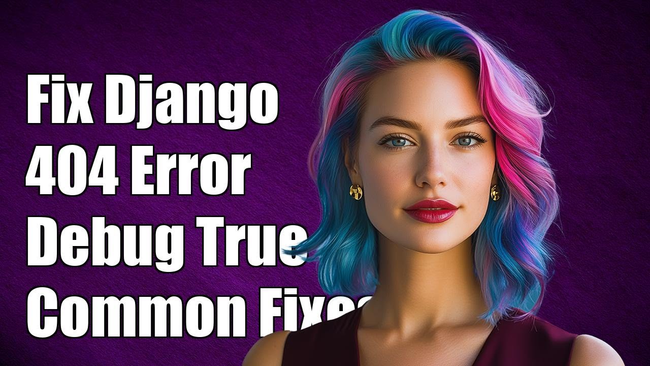 Fixing Django 1.11 404 Error with Debug=True: Common Solutions Explained