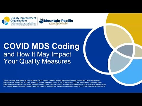 MDS Coding Webinar Series: Session 1 — COVID-19 MDS Coding & How It May Impact Your Quality Measures