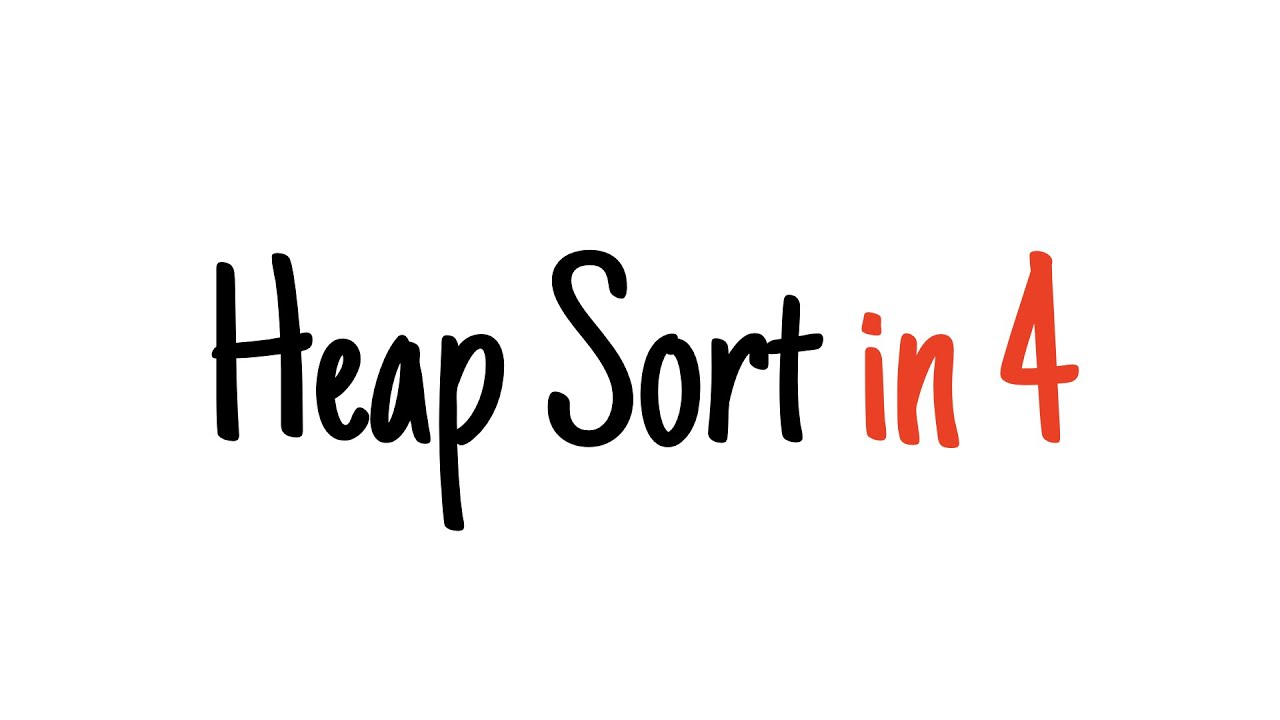 Heap sort in 4 minutes