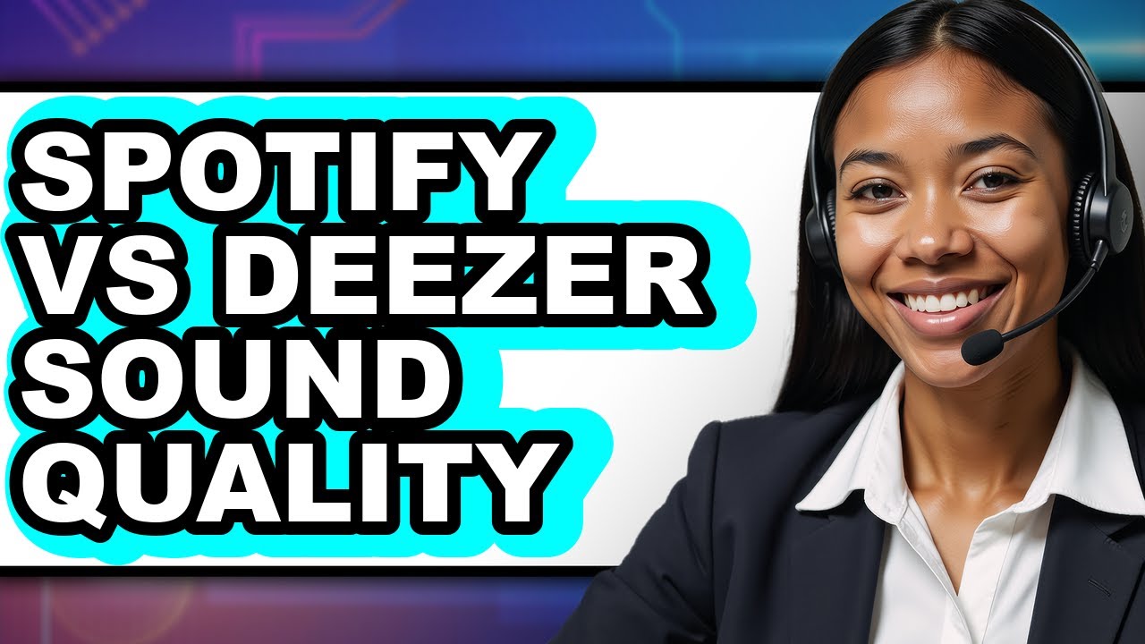 Spotify vs Deezer Sound Quality - Which Is Better?