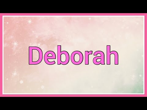 Deborah | Name Origin Meaning Variations