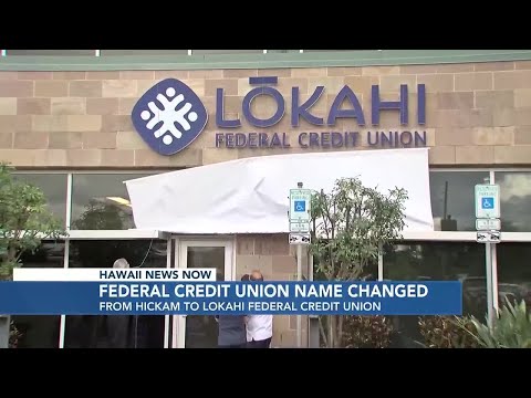 Federal credit union changes name from Hickam to Lokahi