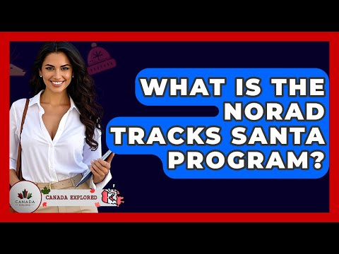 What Is The NORAD Tracks Santa Program? - Canada Explored