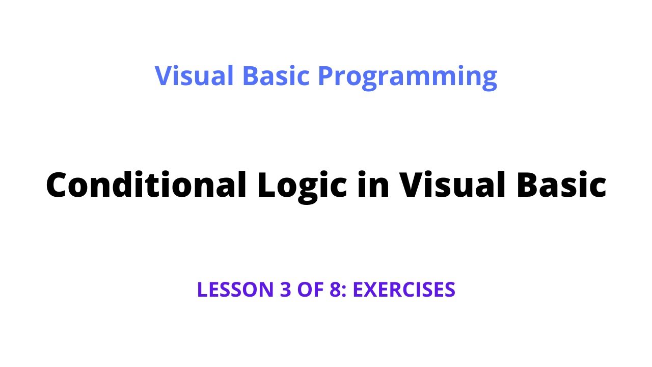 Conditional Logic in Visual Basic: Exercises