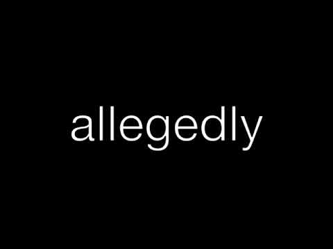 How to Pronounce ALLEGEDLY
