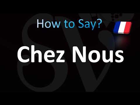 How to Pronounce ''Chez Nous'' (at Home) in French