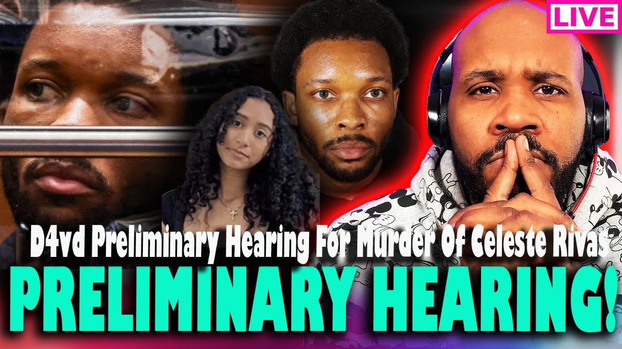 PRELIMINARY HEARING! D4vd Preliminary Hearing For M*rder Of Celeste Rivas & More News