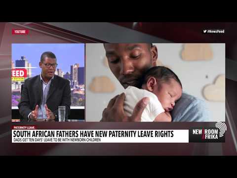 #NewzFeed || South African fathers have new paternity leave rights || Part 1