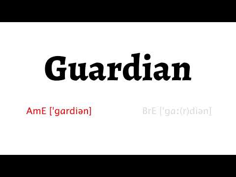 How to Pronounce guardian in American English and British English
