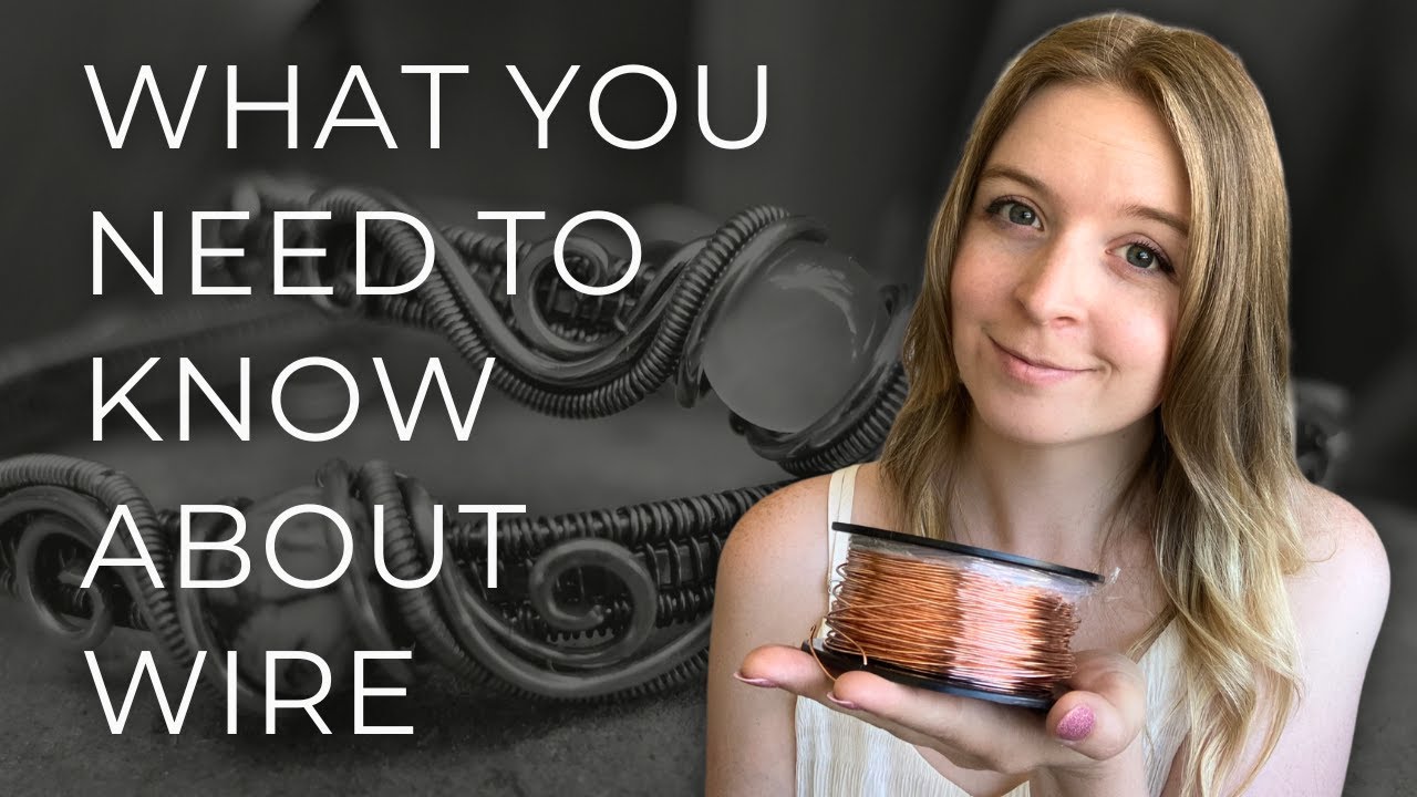 What I Wish I Knew About Wire Before I Started Jewelry Making