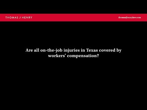 Are all on-the-job injuries in Texas covered by workers' compensation?