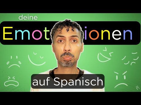Deine Emotionen und Gefühle auf Spanisch lernen