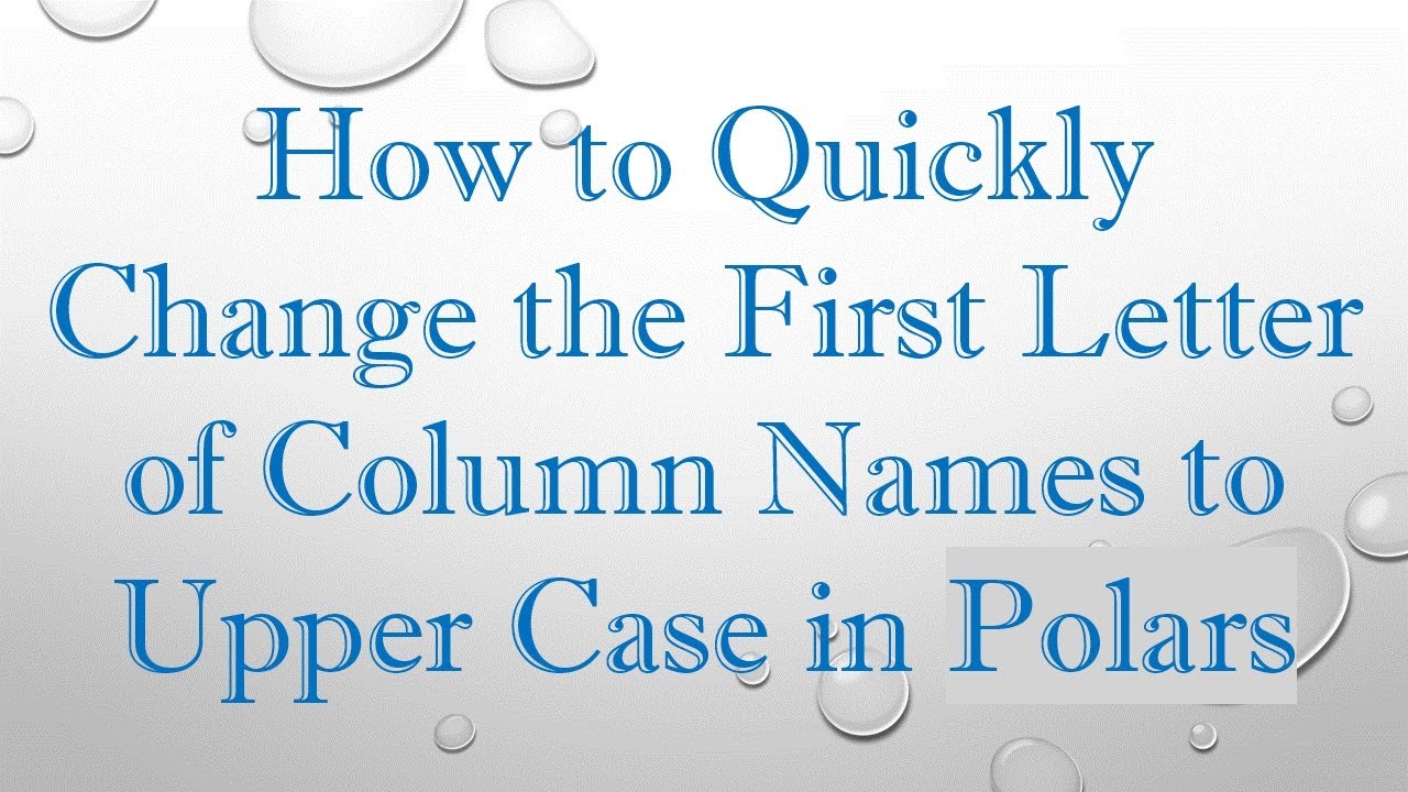 How to Quickly Change the First Letter of Column Names to Upper Case in Polars