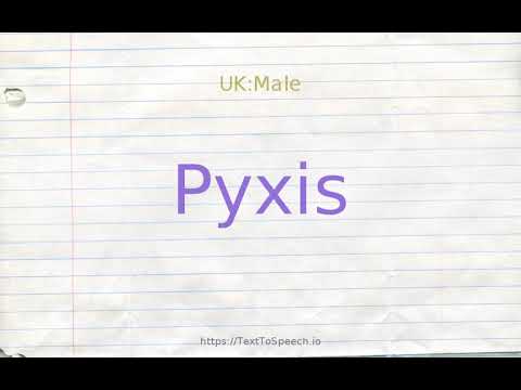 How to pronounce pyxis