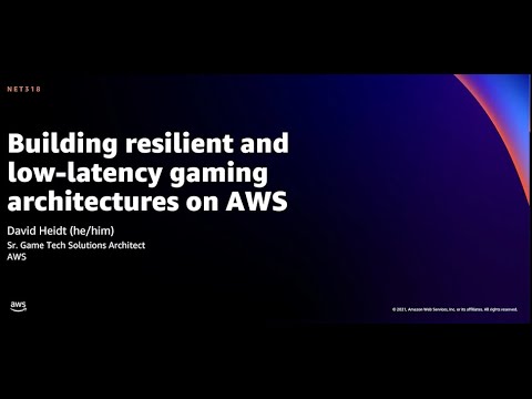AWS re:Invent 2021 - Building resilient and low-latency gaming architectures on AWS