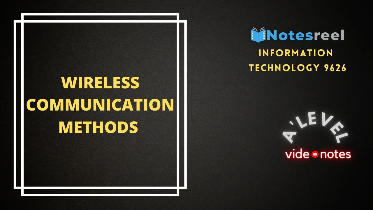 Wireless Communication Methods | A Level Notes Information Technology 9626