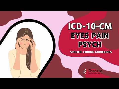 ICD-10-CM Specific Coding Guidelines - Eyes, Pain, Psyche