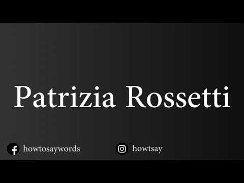 How To Pronounce Patrizia Rossetti