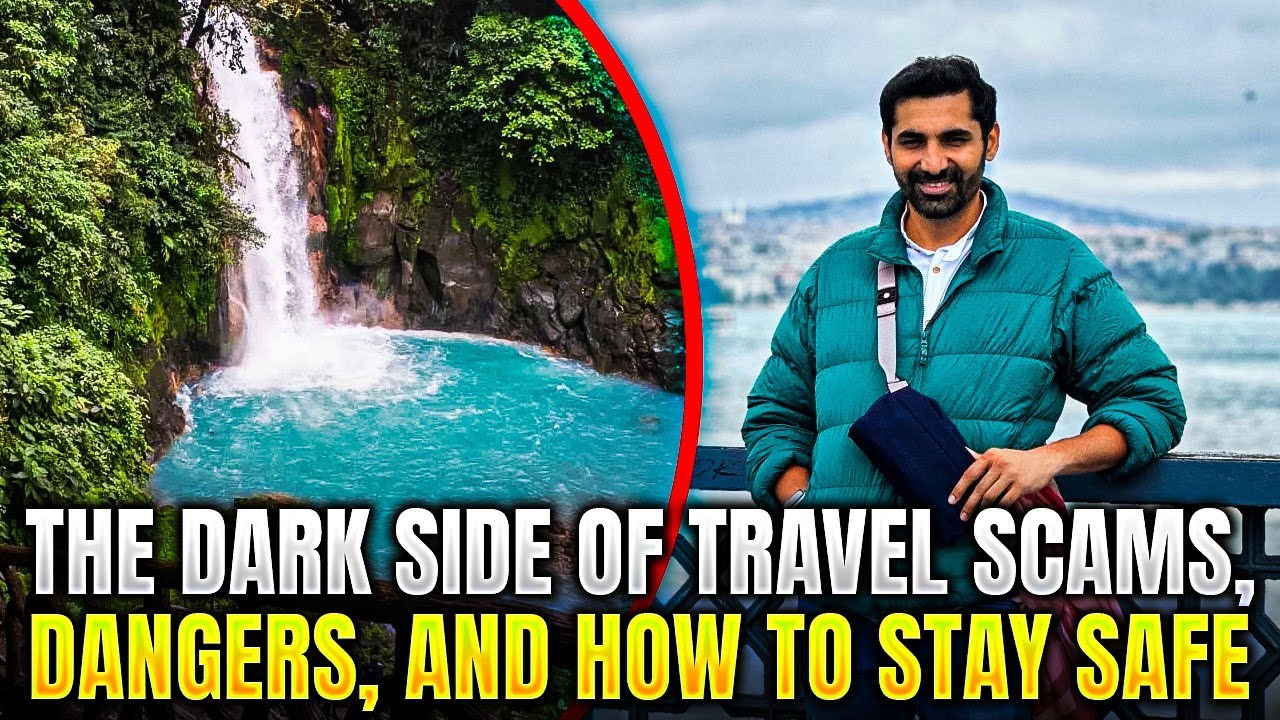 The Dark Side of Travel Scams, Dangers and How To Stay Safe