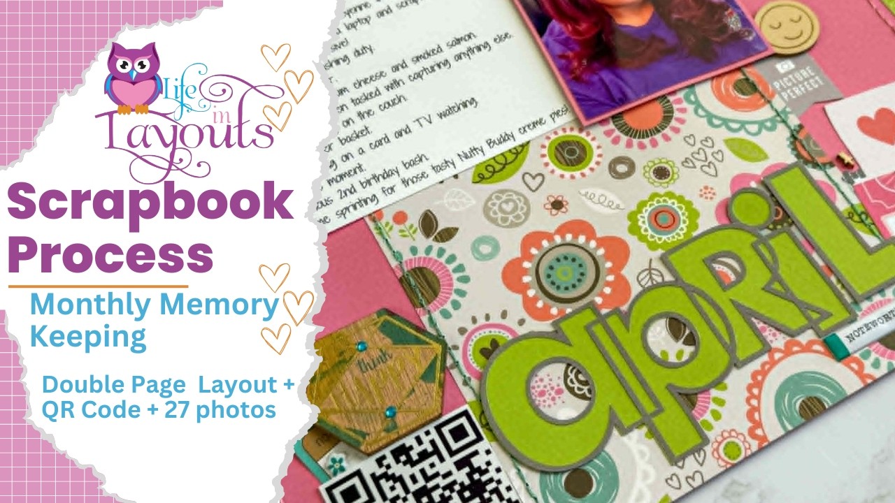 April Month in Review - CTMH - Lollydoodle - Double Page Scrapbook Process - Life in Layouts