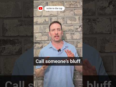 English Vocabulary: Idioms of Disbelief, Skepticism: Call someone’s bluff