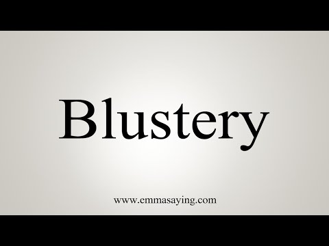 How To Say Blustery