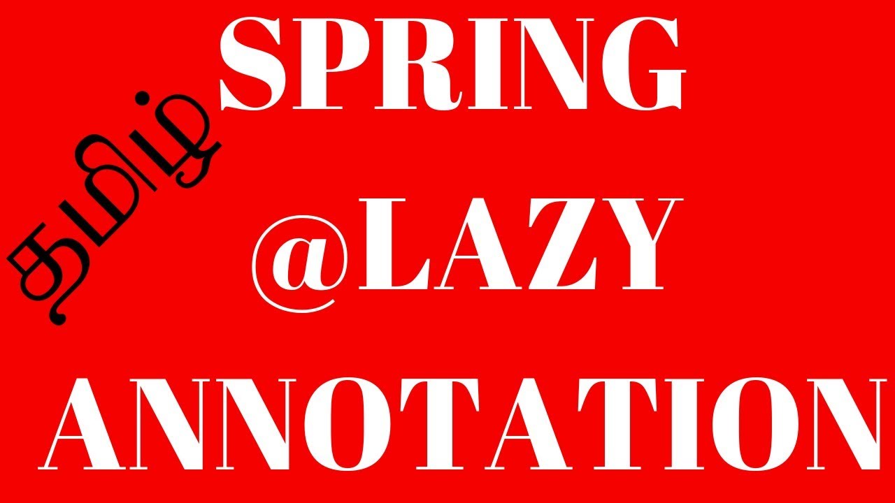 SPRING FRAMEWORK @LAZY ANNOTATION ECLIPSE DEMO