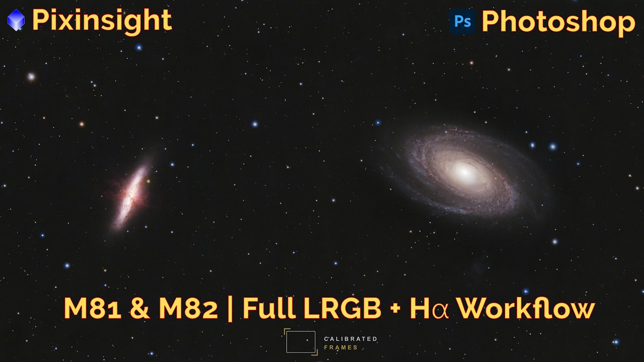 M81 & M82 | Full LRGB + Hα Workflow