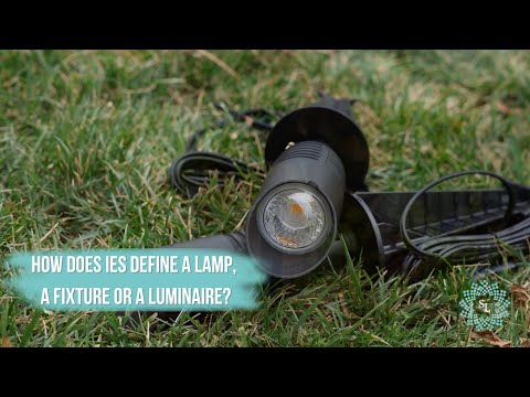 Lamp vs Fixture vs Luminaire: IES Definitions for Lighting ...