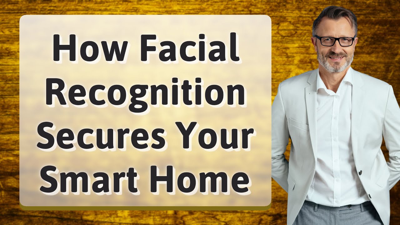 How Facial Recognition Secures Your Smart Home