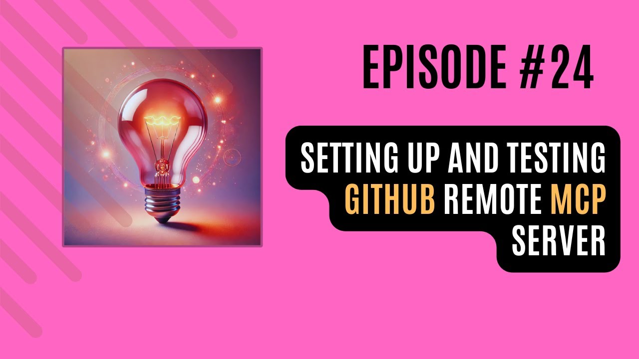 Episode #24 | Testing Github remote MCP server