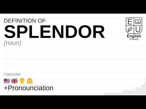 SPLENDOR meaning, definition & pronunciation | What is SPLENDOR? | How to say SPLENDOR