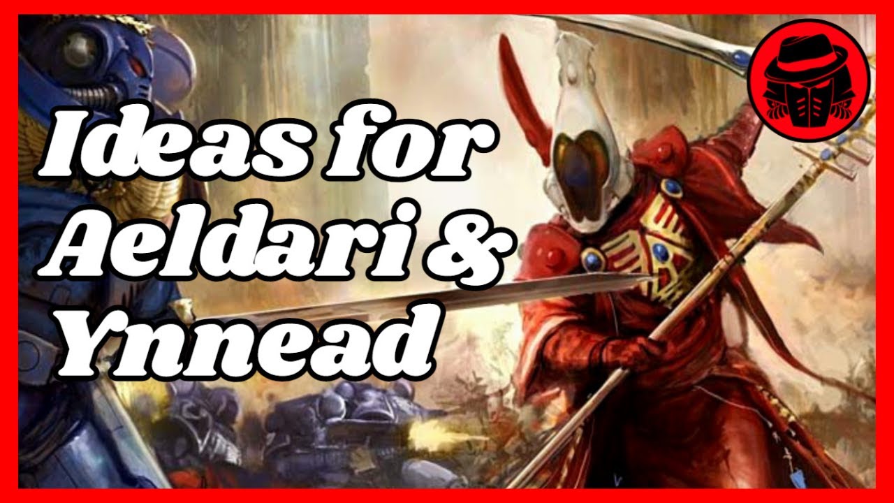 My Idea for the Aeldari and Ynnead - The Lewis Jarvis Show
