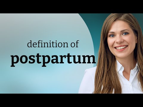 Postpartum • definition of POSTPARTUM