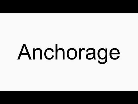 How to pronounce Anchorage