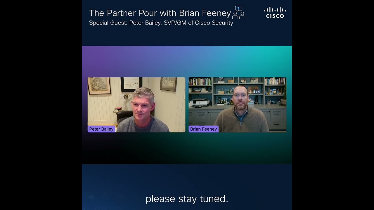 The Partner Pour: Security Perspectives with Brian Feeney and Peter Bailey