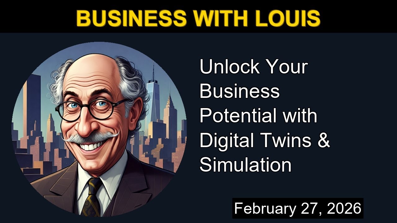 Unlock Your Business Potential with Digital Twins & Simulation | Business with Louis