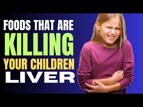 10 Common Foods That Are Harming Your Children's Liver Health
