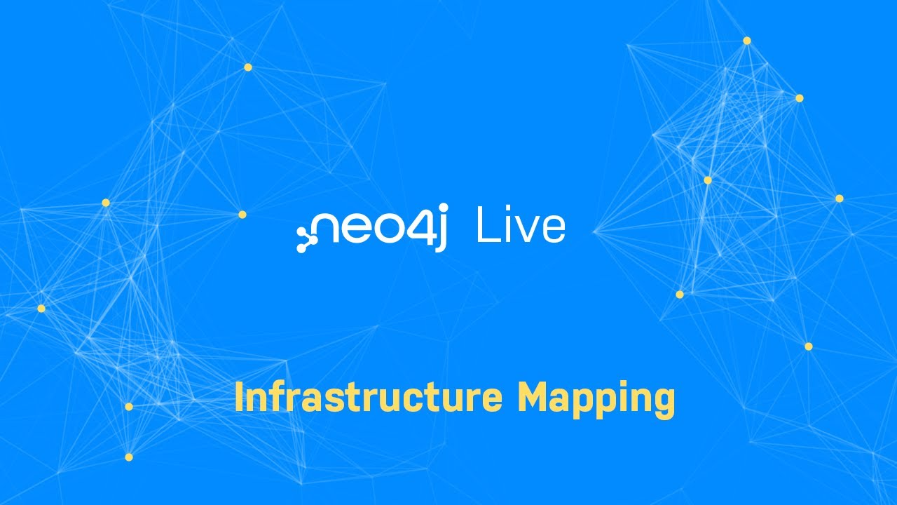 Video: Neo4j Live: Infrastructure Mapping - Graph Database & Analytics