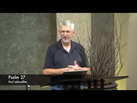 Psalm 27 • One Thing have I Asked of the Lord