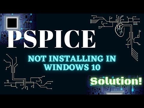 How to install PSPICE in Windows 10 (PSPICE SETUP.EXE NOT WORKING SOLVED)