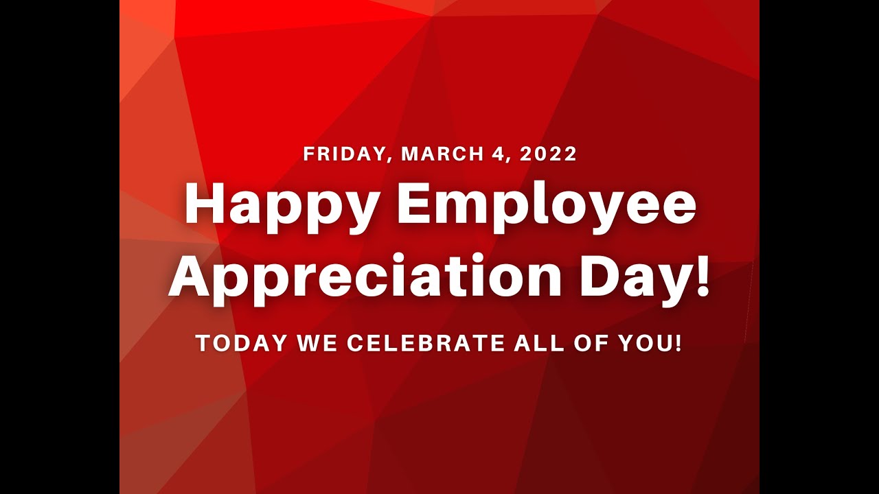 Happy 2022 Employee Appreciation Day!