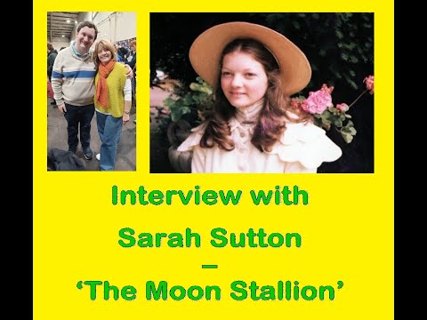 Interview with Sarah Sutton – ‘The Moon Stallion’ | Bradley's Basement