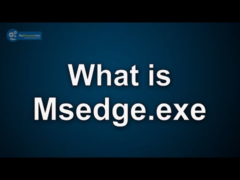 Msedge.exe what is it? Is Msedge.exe Virus or Safe File?