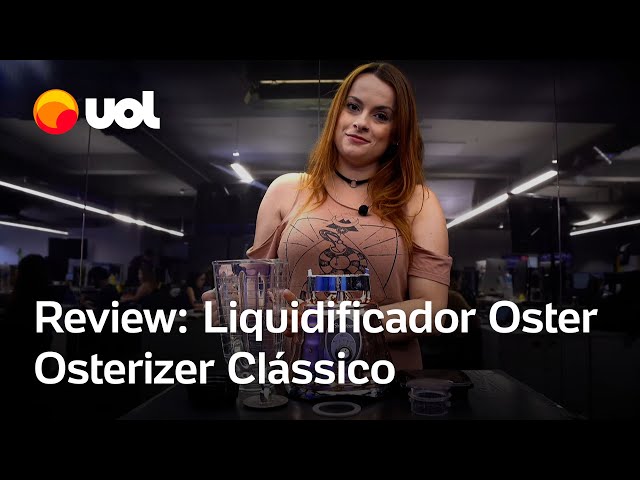 Liquidificador Oster Osterizer Review: Veja se aparelho é bom mesmo