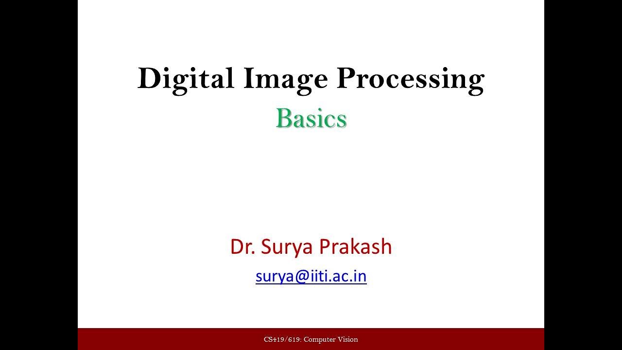Lecture 2: Digital Image Processing - Basics