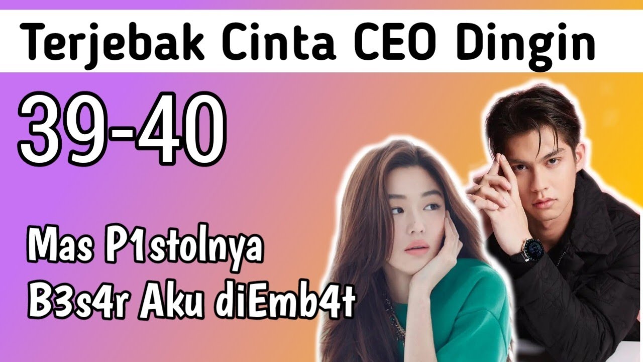 TERJEBAK CINTA CEO DINGIN 39-40🍊 Mas 4ku diEmb4t P1st0lnya// Novela Populer