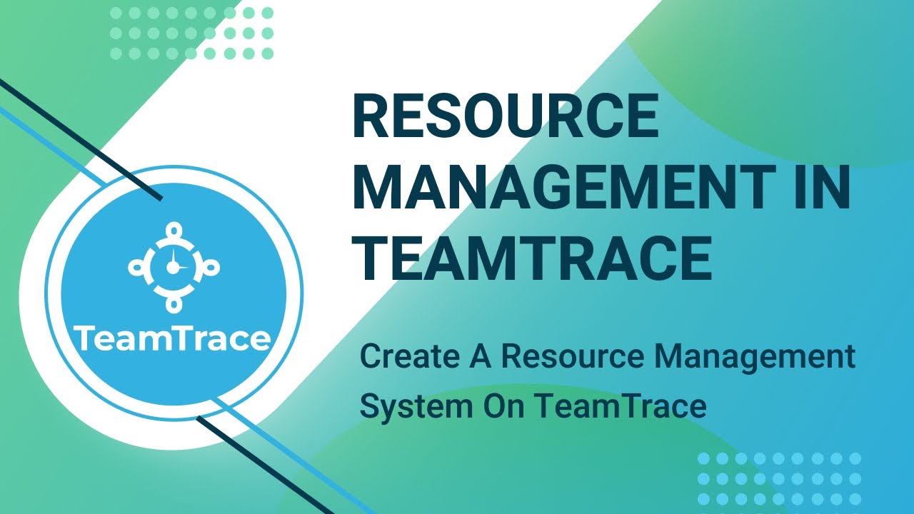 Resource management in TeamTrace