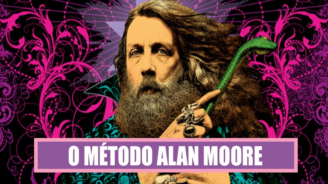 Existe o método Alan Moore de escrever quadrinhos?