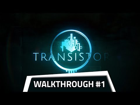 Steam Community :: Video :: Transistor Walkthrough [no commentary ...